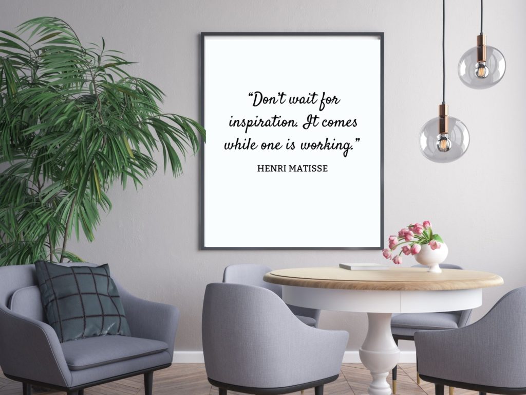 Henri Matisse Quote - Don’t wait for inspiration | Wall Art | Museum ...