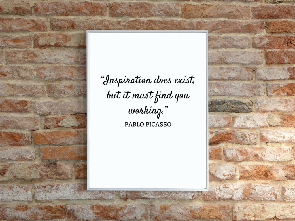 Pablo Picasso Quote - Inspiration does exist | Wall Art | Museum ...