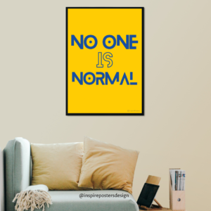 No One Is Normal | Wall Art | Museum Quality Print