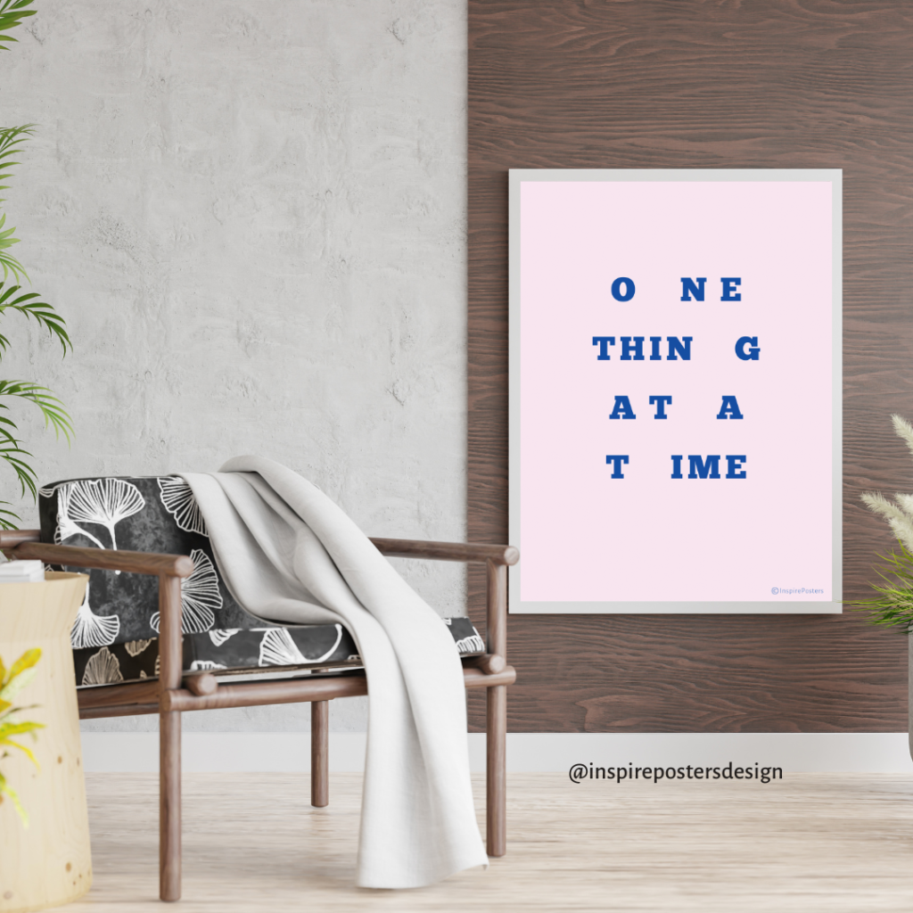 One thing at a time | Wall Art | Museum Quality Print