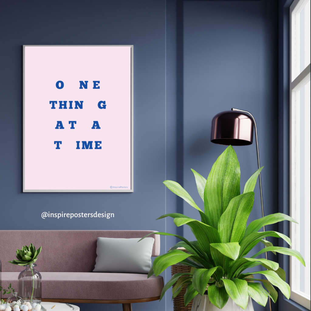 One thing at a time | Wall Art | Museum Quality Print